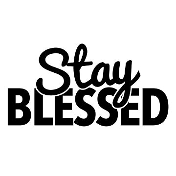 "Stay Blessed" Sticker for Sale by thilinank | Redbubble