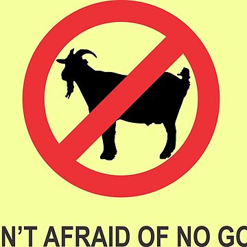 "I Ain't Afraid Of No Goat" Sticker for Sale by reven24 | Redbubble