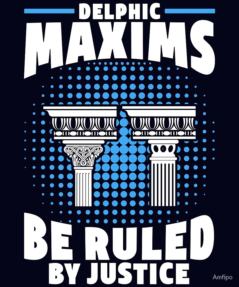 "Delphic Maxims Quotes. Be Ruled By Justice" by Amfipo | Redbubble