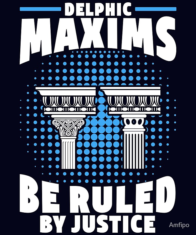 "Delphic Maxims Quotes. Be Ruled By Justice" by Amfipo | Redbubble