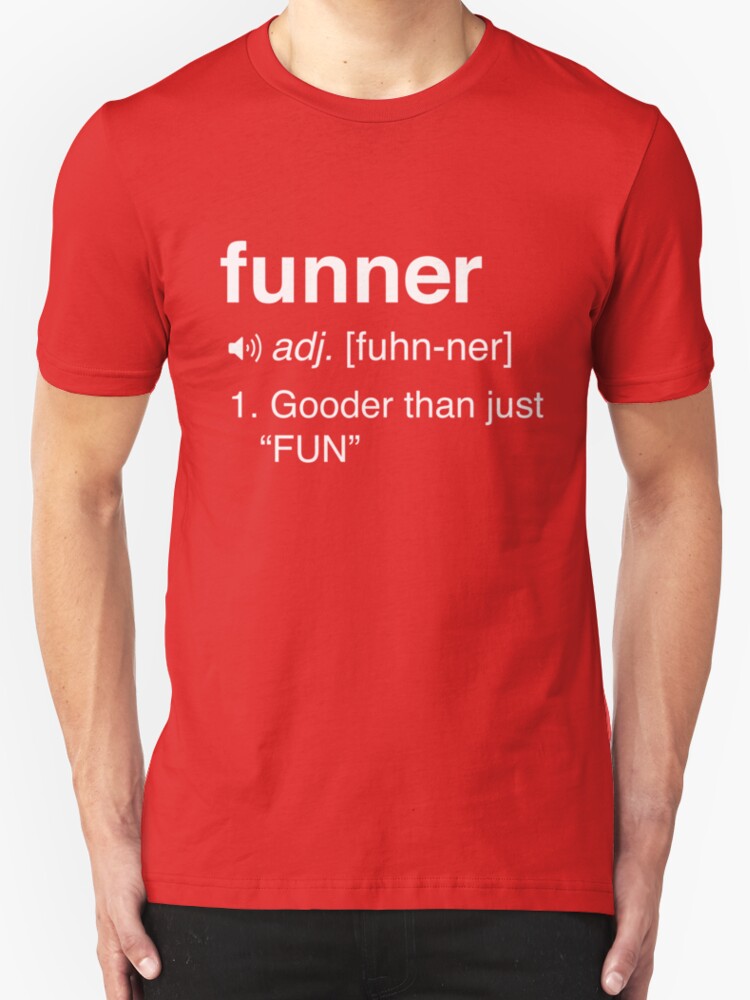 "Funny Funner Definition" T-Shirts & Hoodies by wondrous | Redbubble