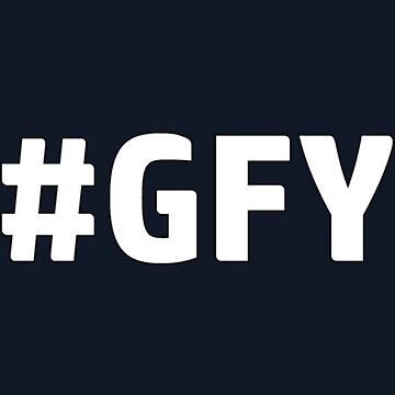 "GFY (White)" Sticker for Sale by OscarKanea | Redbubble
