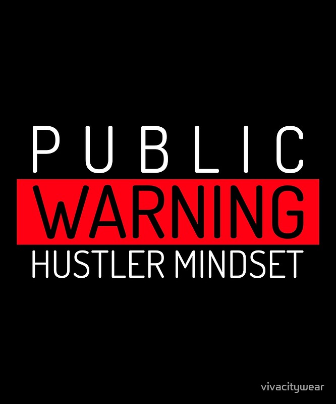 "HUSTLER MINDSET " by vivacitywear | Redbubble