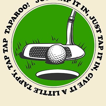 "Just Tap it In, Give it a Little Tappy, Tap Tap Taparoo!" Sticker for ...