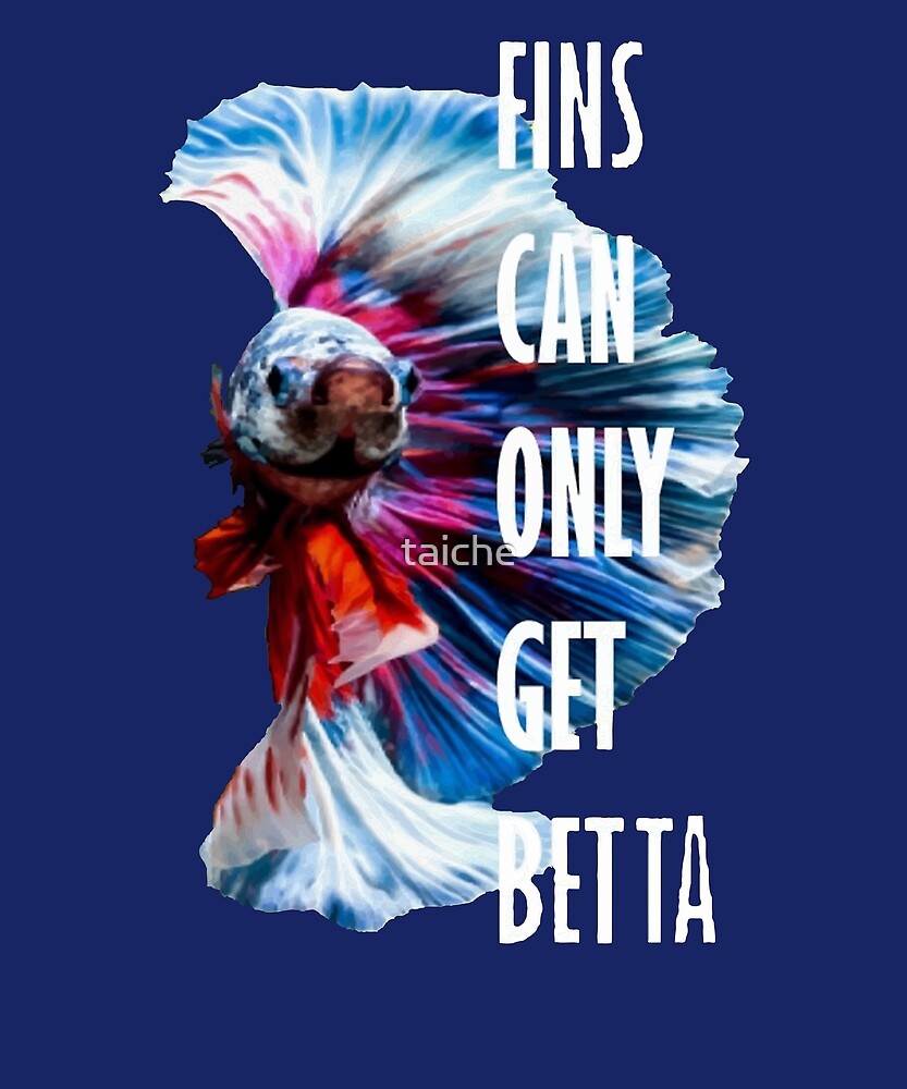 "Fins Can Only Get Betta Inspirational Pun Quote" by taiche | Redbubble