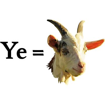"Ye = Goat " Poster for Sale by 2HypeClothing | Redbubble