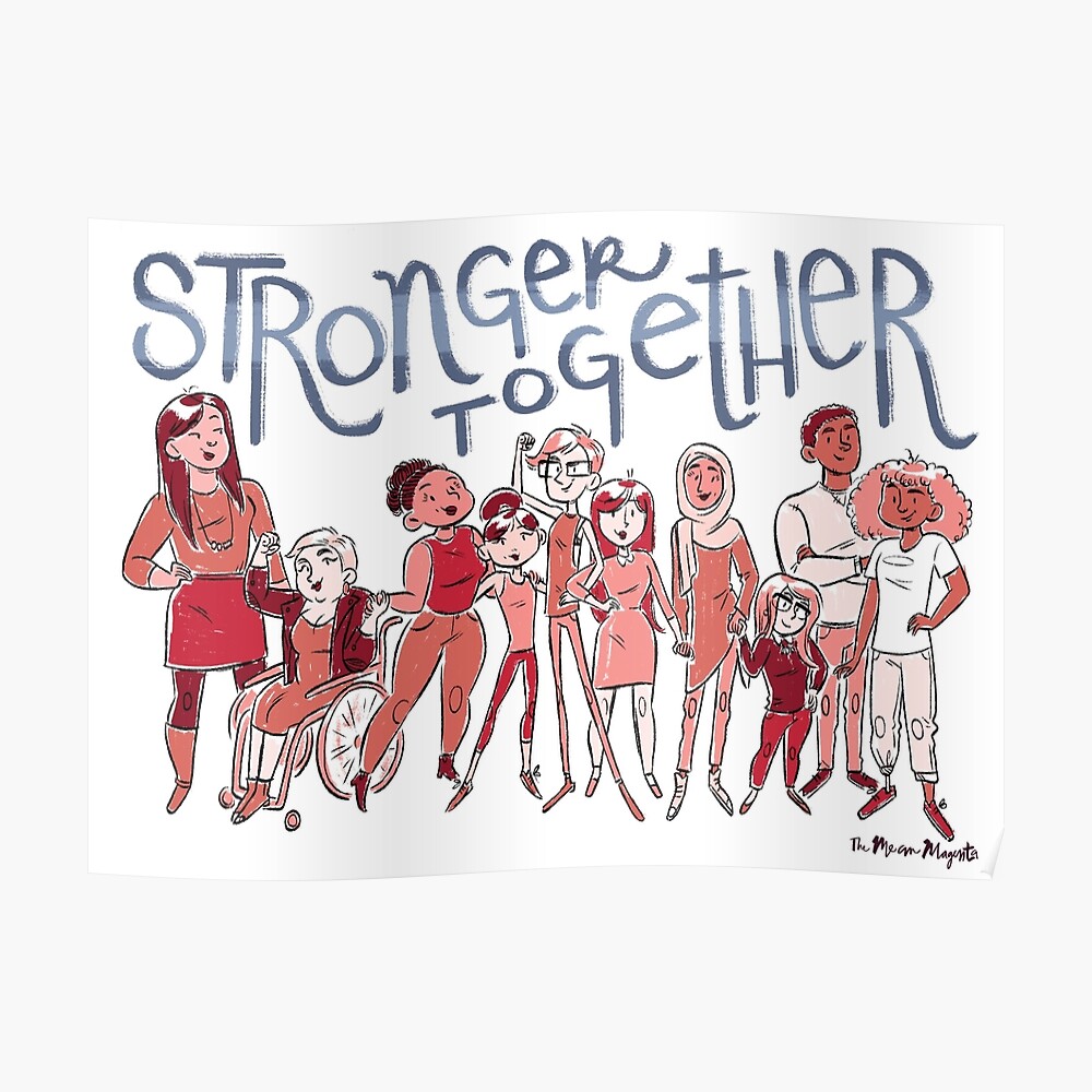 "Stronger Together Group" Poster by TheMeanMagenta | Redbubble