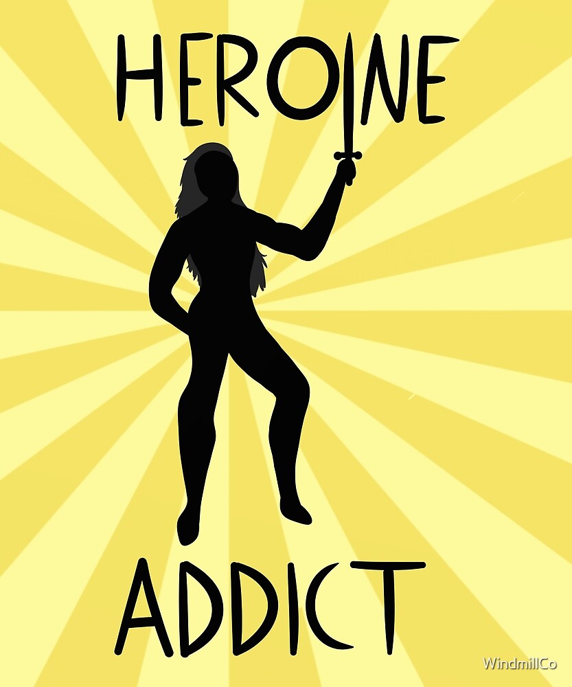 "Heroine Addict" by WindmillCo | Redbubble