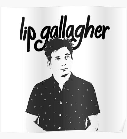 Lip Gallagher: Posters | Redbubble