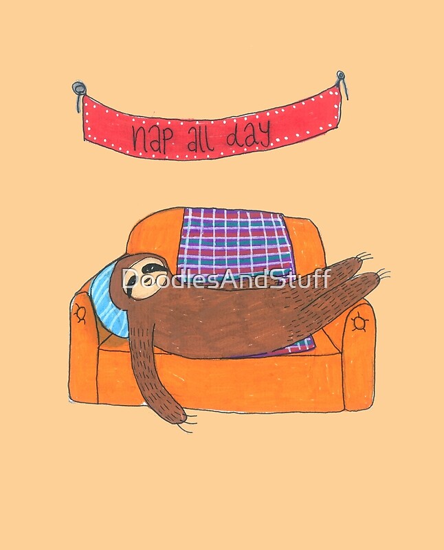 "Nap All Day" by DoodlesAndStuff | Redbubble