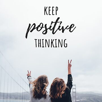 "Keep Positive Thinking" Poster for Sale by GabyVGalindo | Redbubble
