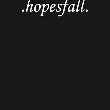 ".hopesfall." Sticker for Sale by NathanASoto | Redbubble