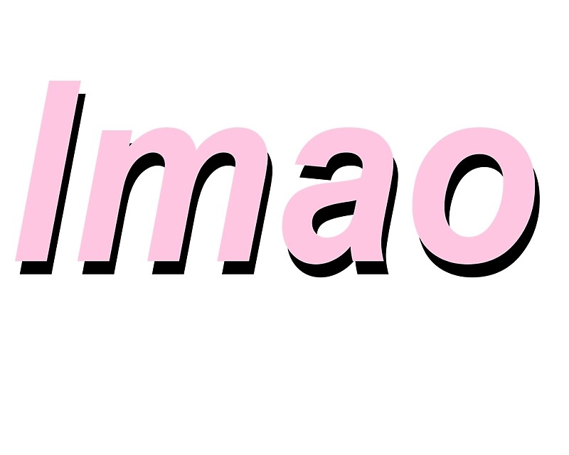 "lmao" by jnyae | Redbubble