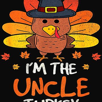 "I'm the Uncle Turkey Happy Thanksgiving 2021 Autumn Fall" Sticker for ...
