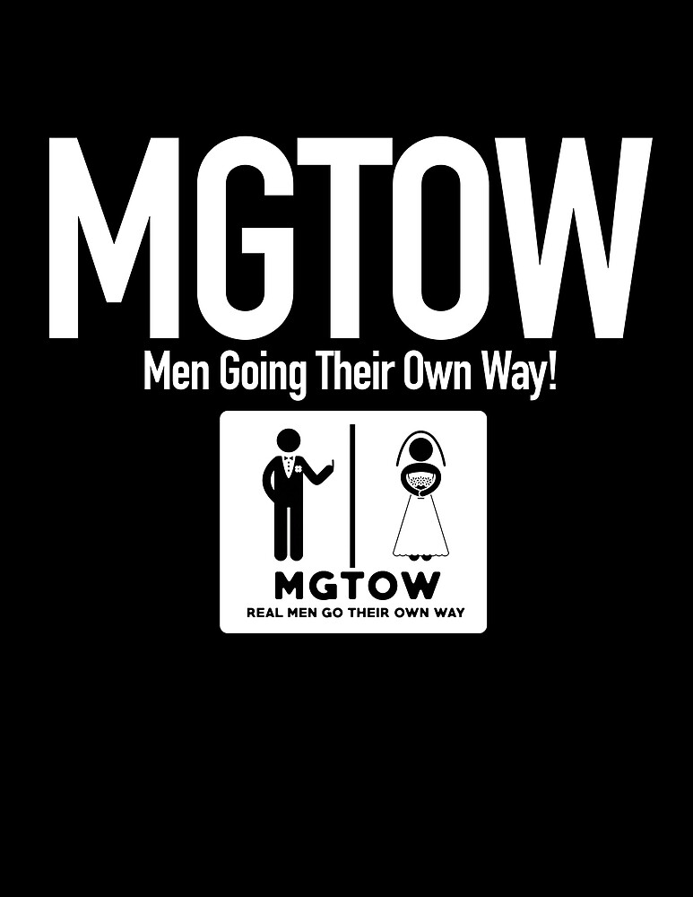 "MGTOW - Men going on their own way." by MGTOWMerch | Redbubble