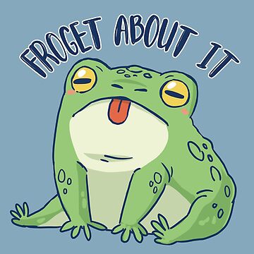 "Froget About it!" Poster for Sale by michelledraws | Redbubble