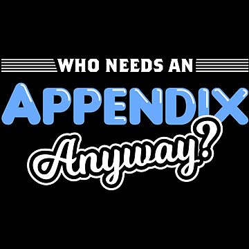 "Who Needs An Appendix Appendicitis Surgery Appendectomy design ...