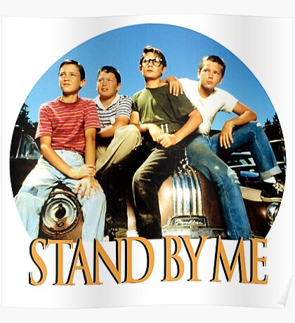 Stand by Me: Posters | Redbubble