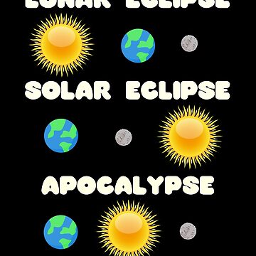 "Solar Eclipse, Lunar Eclipse, Apocalypse" Art Board Print for Sale by ...