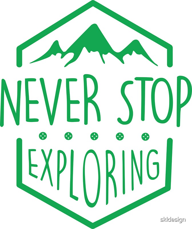 Never Stop Exploring: Stickers | Redbubble