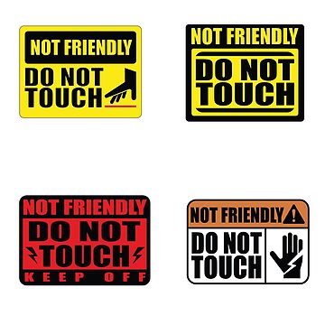 "Not Friendly Do Not Touch" Sticker for Sale by ArcticDreams ⭐⭐⭐⭐⭐ ...