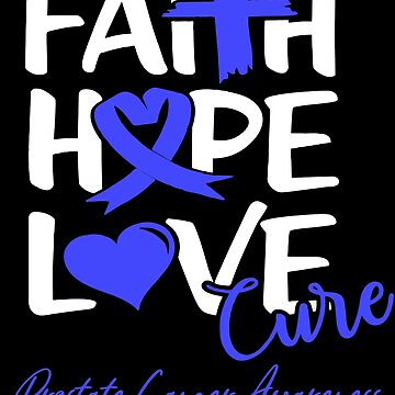"Faith Hope Love Cure Prostate Cancer Awareness" Pin for Sale by ...