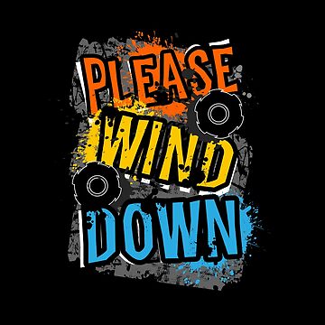 "Please Wind Down" Sticker for Sale by Printedarts | Redbubble