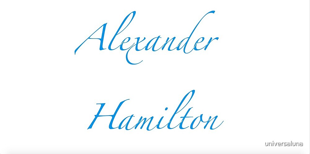 "Cursive 'Alexander Hamilton' Blue" by universaluna | Redbubble