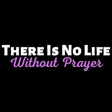 "There Is No Life Without Prayer" Sticker for Sale by uranus-art ...