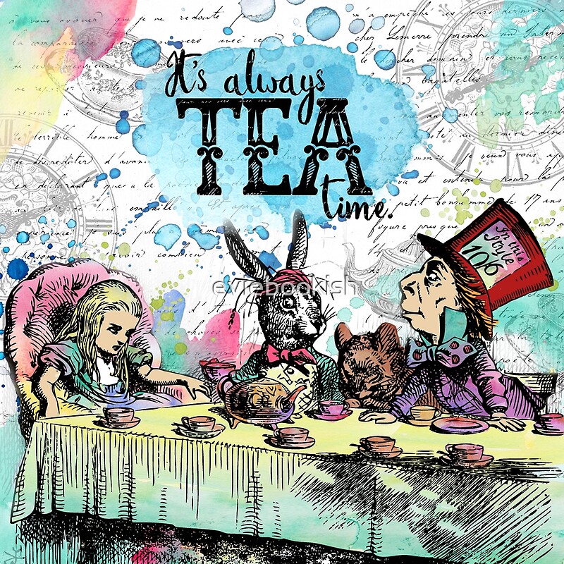 "Alice in Wonderland - Tea Time" by eviebookish | Redbubble