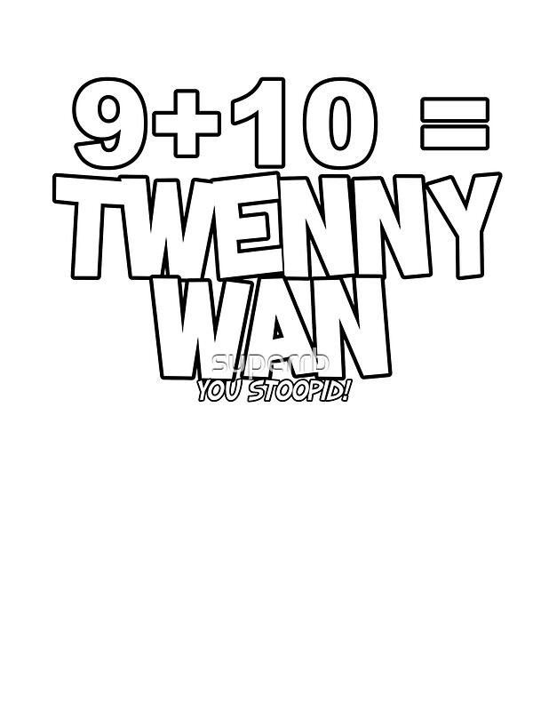 Whats 9 Plus 10 Stickers By Superrb Redbubble