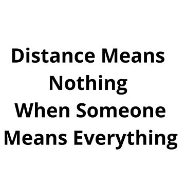 "Long Distance Relationship Quotes: Distance Means Nothing When Someone ...