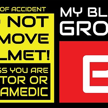 "Blood Group B+ | In case of Accident Do not remove my Helmet Unless ...