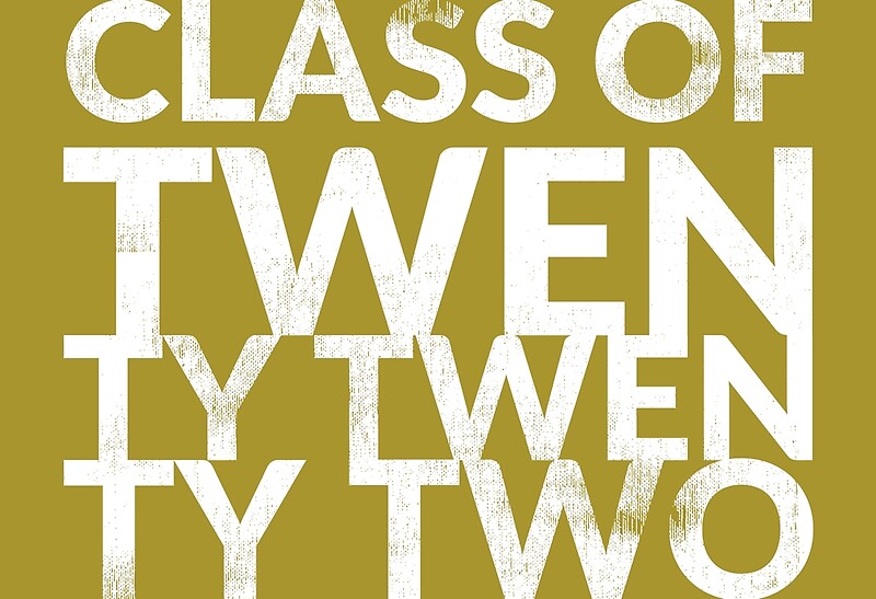 "Class of Twenty Twenty Two (Class of 2022)" by TheDirtyType | Redbubble