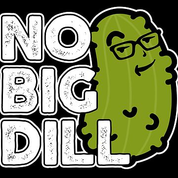 "Foodie No Big Deal Pickle Food Pun Dad Jokes No Big Dill" Bucket Hat ...