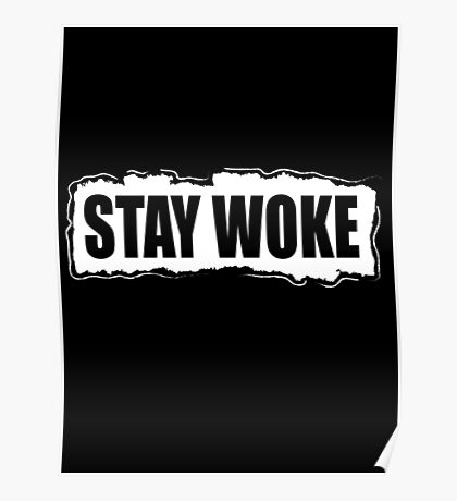 Stay Woke: Posters | Redbubble