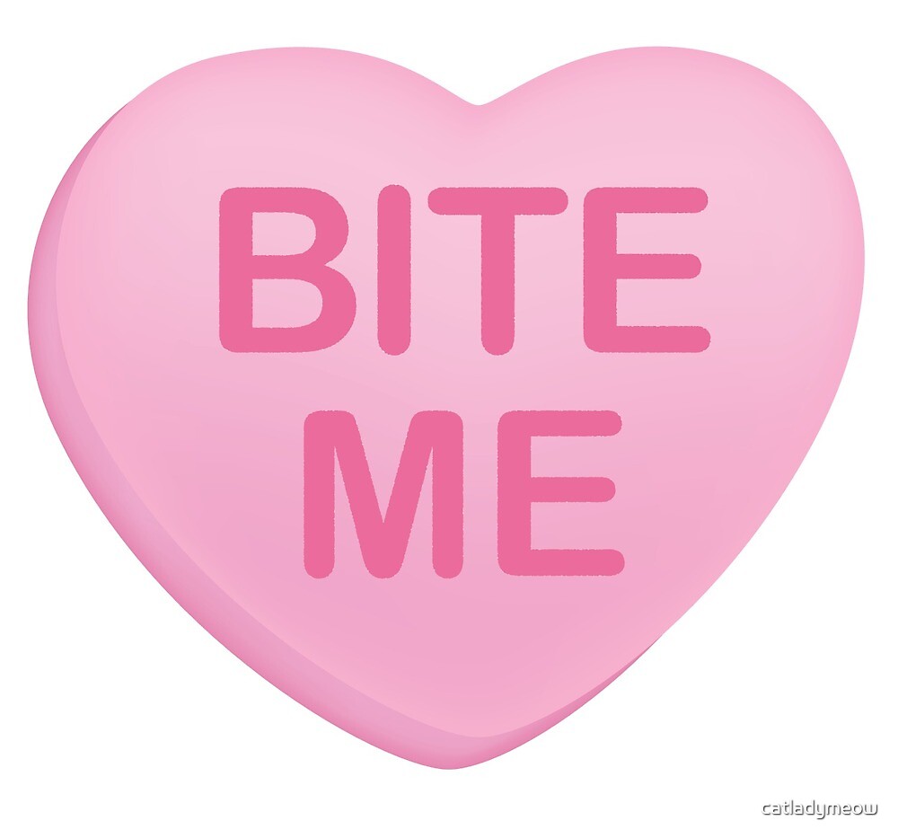 "Bite Me Conversation Heart Candy" by catladymeow | Redbubble