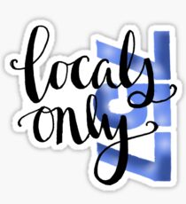 Locals Only Stickers | Redbubble