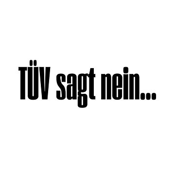 "TUV sagt nein Sticker" Sticker for Sale by trendingatees | Redbubble