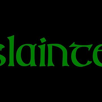 "Slainte" Sticker for Sale by ben-taylor1234 | Redbubble