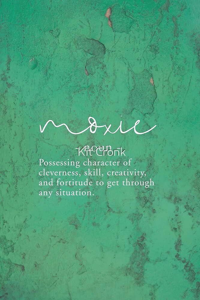 "Moxie Definition - Green Texture" by Kit Cronk | Redbubble