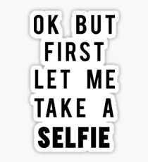Let Me Take a Selfie: Stickers | Redbubble