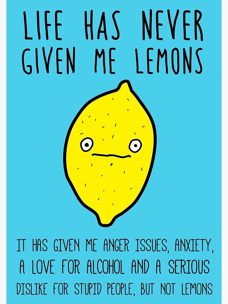"Life has never given me lemons" Canvas Print by Caretta | Redbubble