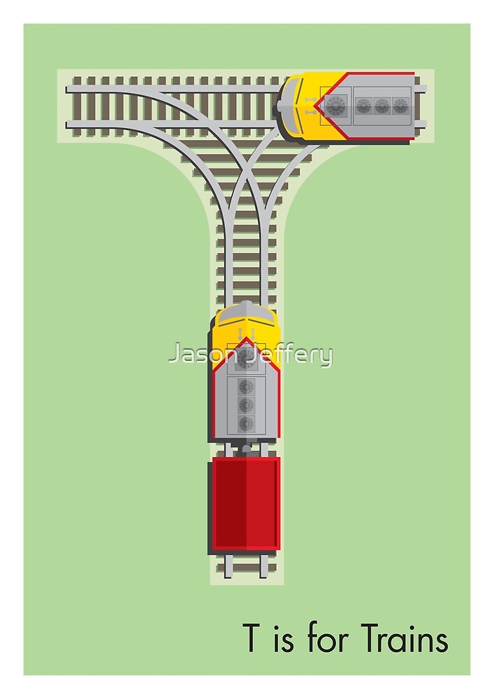 "T is for Train" by Jason Jeffery | Redbubble