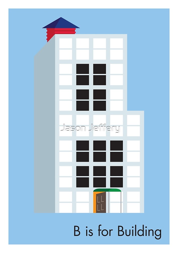 "B is for Building" by Jason Jeffery | Redbubble
