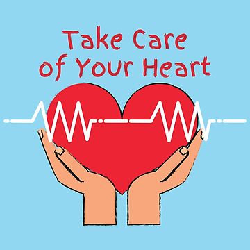 "Take Care Of Your Heart | Heart Disease Awareness" Poster for Sale by ...