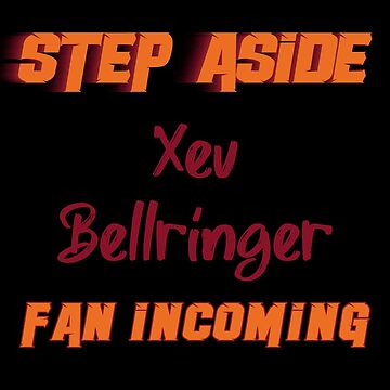 Maskeundefined mit "Xev Bellringer – Tritt zur Seite, ankommender Fan ...