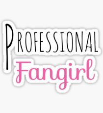 Professional Fangirl Stickers | Redbubble