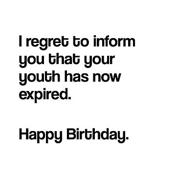 "Expired... Funny Birthday Card" Greeting Card for Sale by OldupDesign ...