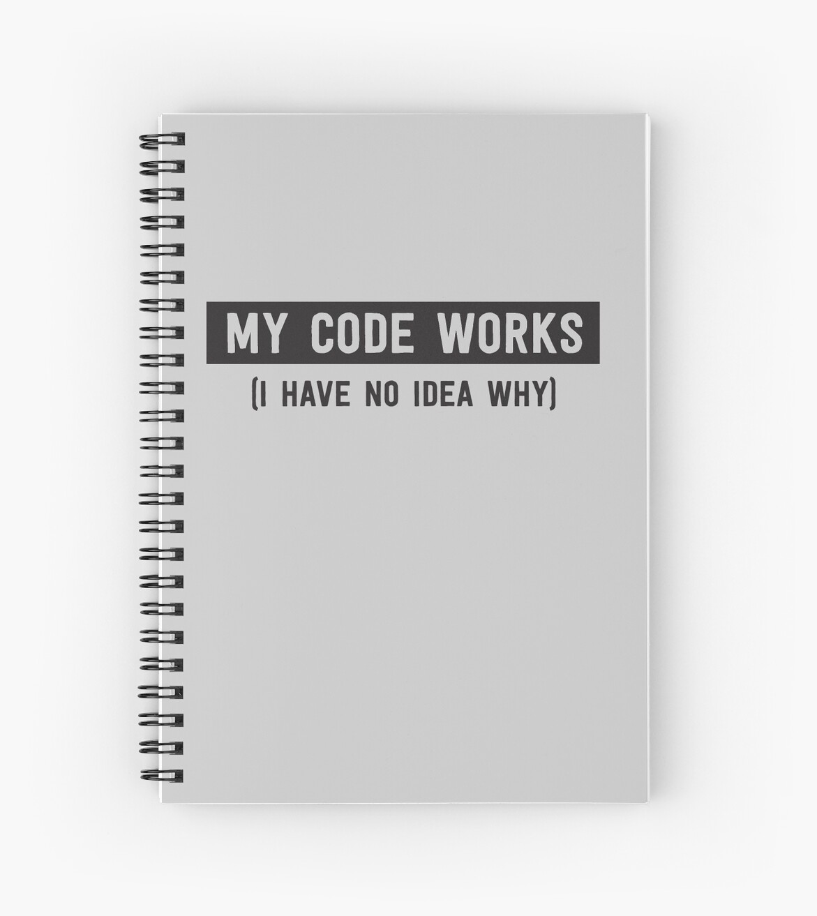 "My code works (I have no idea why)" Spiral Notebooks by careers ...